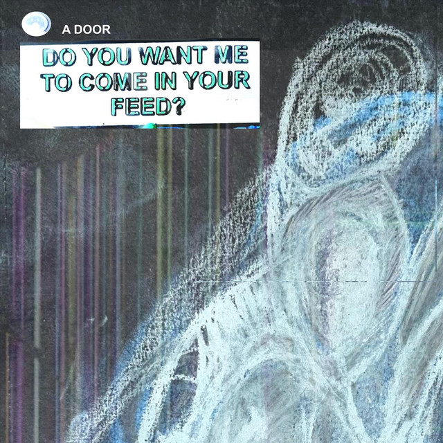 Listening Now : A Door – Do You Want Me To Come In Your Feed? | Last ...