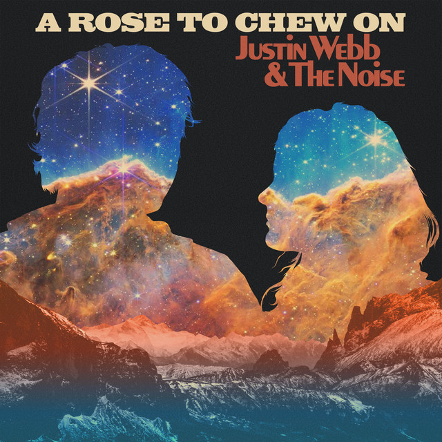 Listening Now : Justin Webb & The Noise – A Rose To Chew On | Last Day Deaf