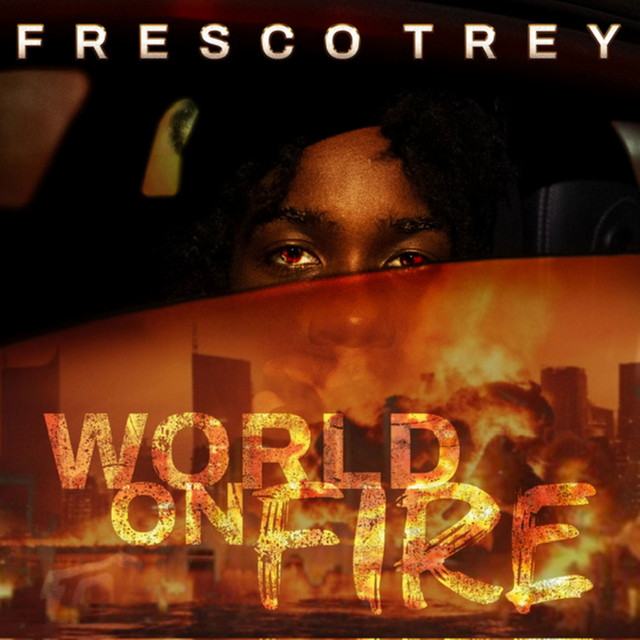 Listening Now : Fresco Trey – World On Fire | Last Day Deaf