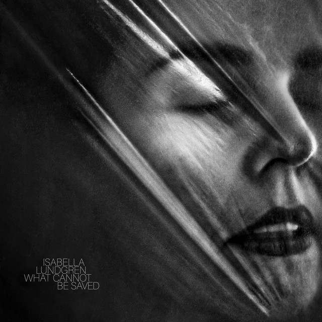 Listening Now : Isabella Lundgren – What Cannot Be Saved – Single ...