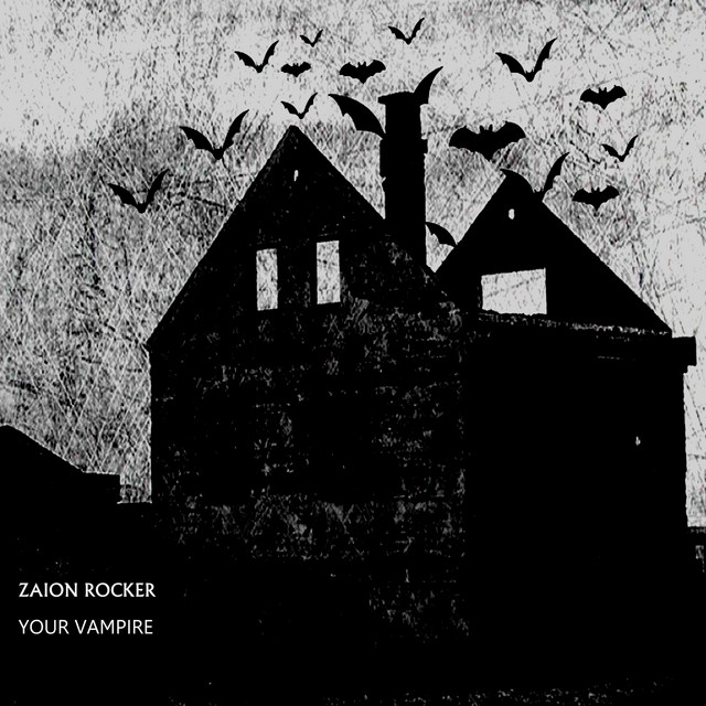 Listening Now : Zaion Rocker – Your Vampire (2025 Remastered Version ...
